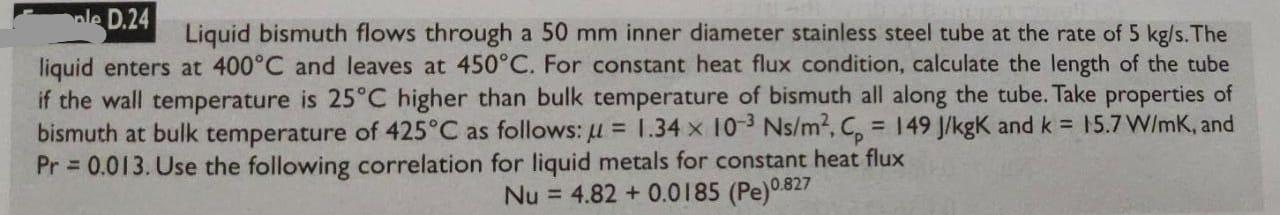Solved ale D.24 Liquid bismuth flows through a 50 mm inner | Chegg.com