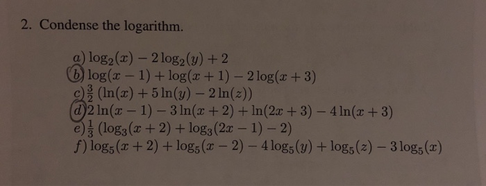 Solved 2. Condense the logarithm a) log2(x) - 2log2(u) + 2 | Chegg.com