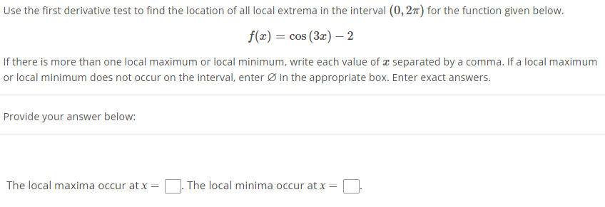 Solved f(x)=cos(3x)−2 If there is more than one local | Chegg.com