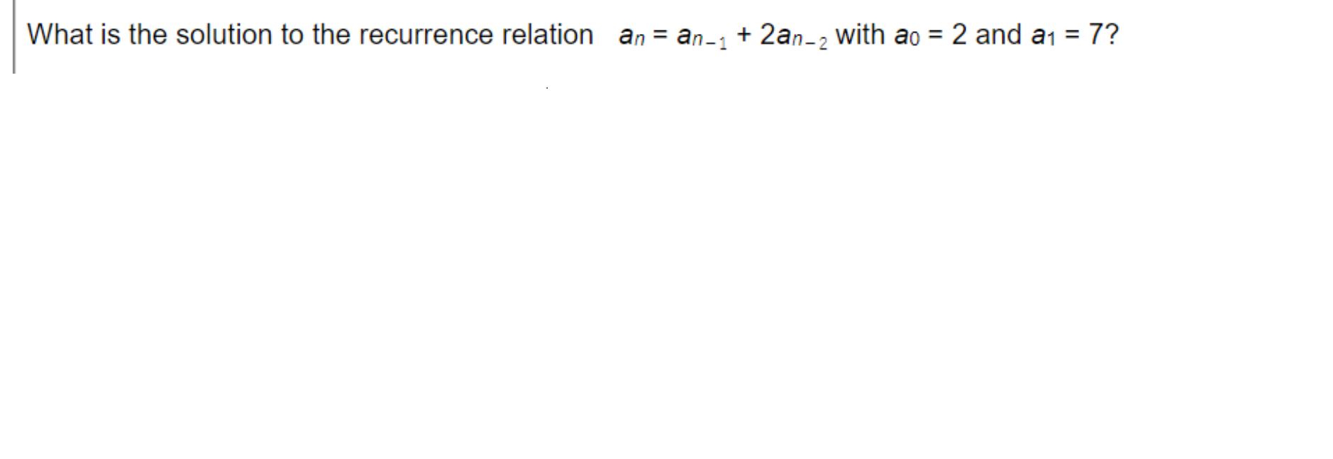 Solved What is the solution to the recurrence relation | Chegg.com