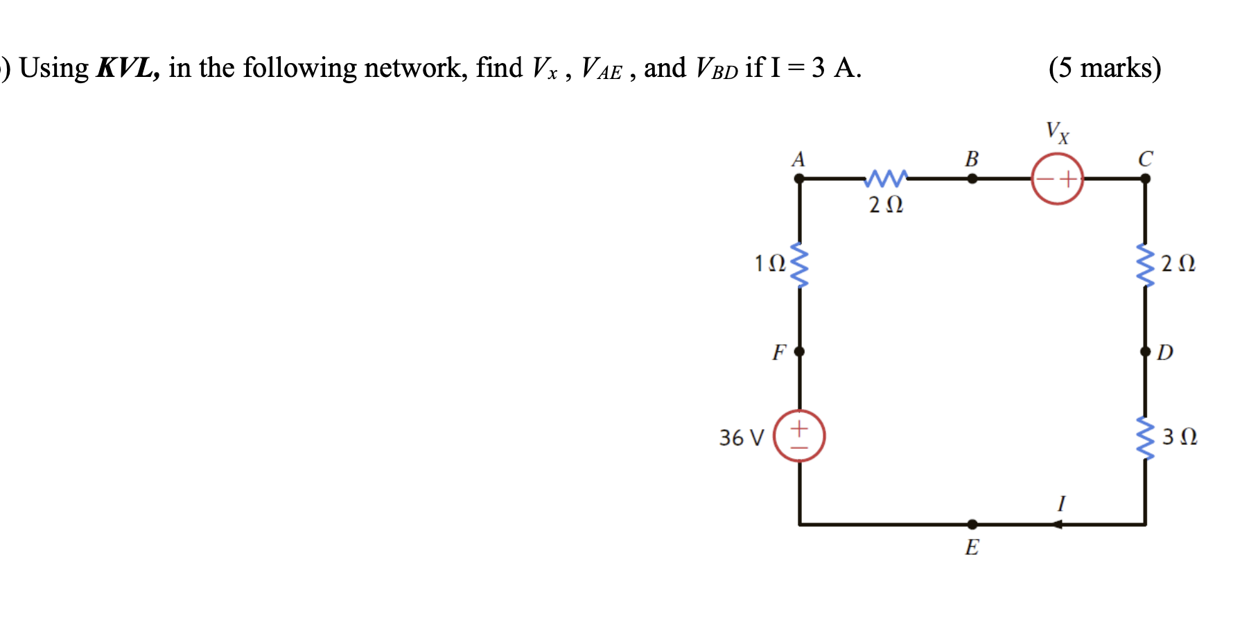 Solved ) Using KVL, in the following network, find Vx, VAE, | Chegg.com