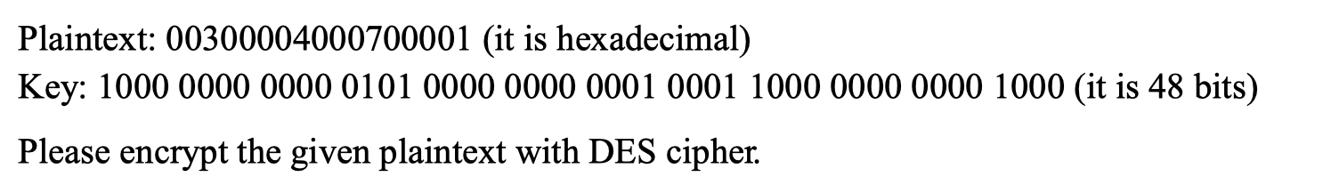 Plaintext: 00300004000700001 (it is hexadecimal) Key: | Chegg.com