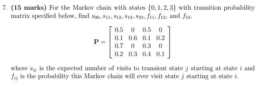 7. (15 marks) For the Markov chain with states | Chegg.com