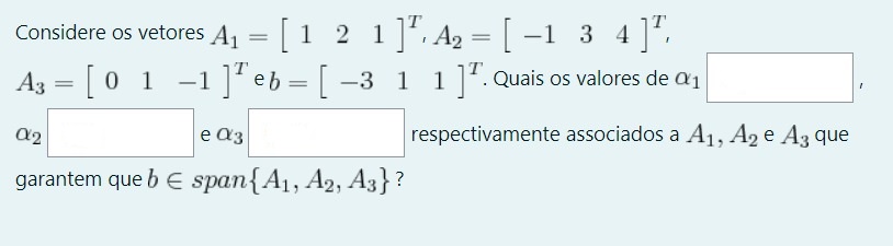 Solved Consider the vectors A1 = [1 2 1]^T, A2 = [-1 3 4]^T, | Chegg.com
