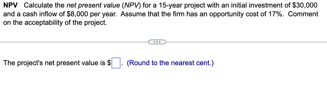 Solved NPV Calculate the net present value (NPV) for a | Chegg.com