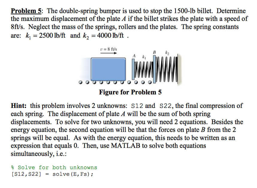 Solved Problem 5: The double-spring bumper is used to stop | Chegg.com