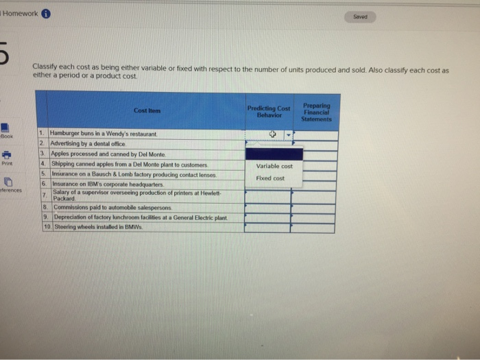 Solved Classify Each Cost As Being Either Variable Or Fixed 8389