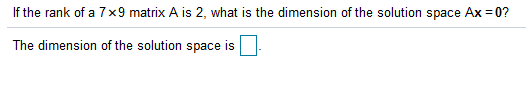 Solved If the rank of a 7x9 matrix A is 2, what is the | Chegg.com
