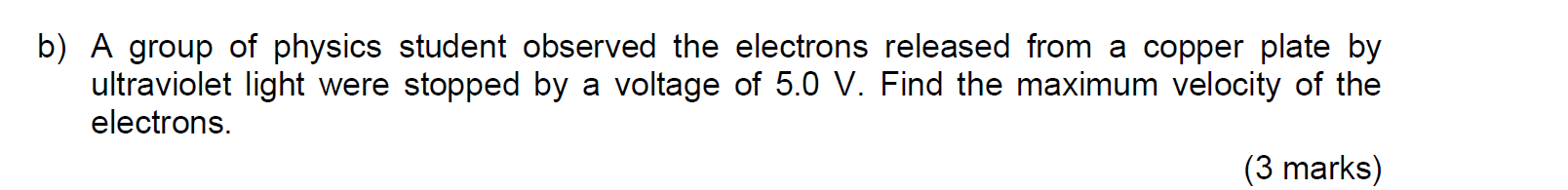 Solved b) A group of physics student observed the electrons | Chegg.com