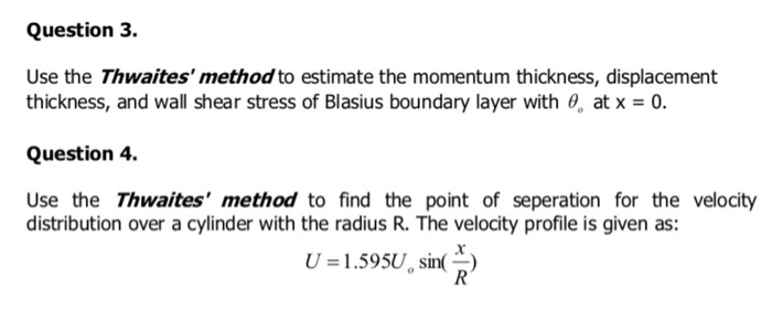 Solved Question 3. Use the Thwaites' method to estimate the | Chegg.com