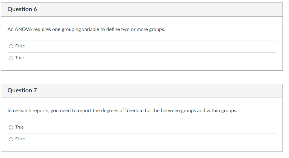 Solved Question 6 An ANOVA requires one grouping variable to | Chegg.com