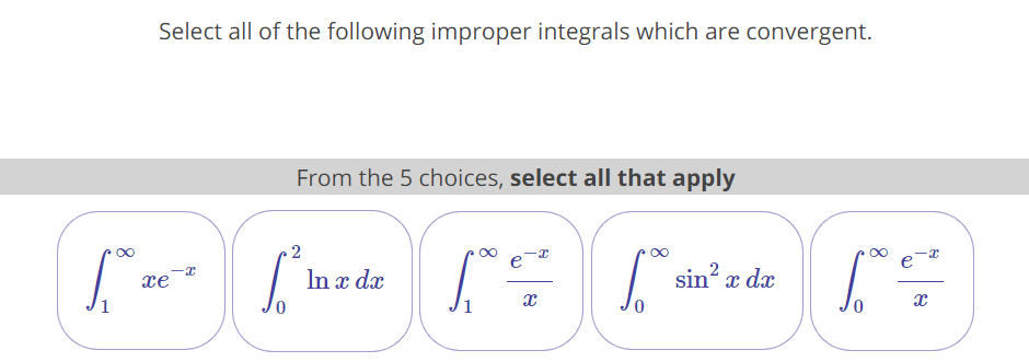 Solved Select all of the following improper integrals which | Chegg.com