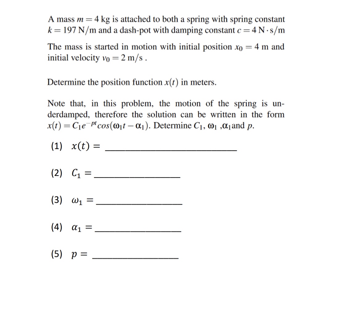 Solved A mass m=4 kg is attached to both a spring with | Chegg.com