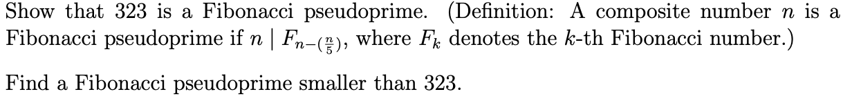 Solved Show that 323 is a Fibonacci pseudoprime. | Chegg.com