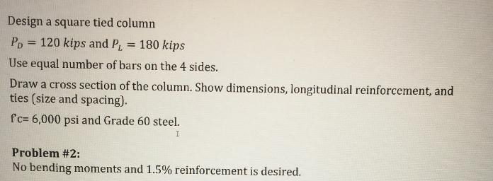 Solved Design a square tied column PD 120 kips and PL 180 | Chegg.com