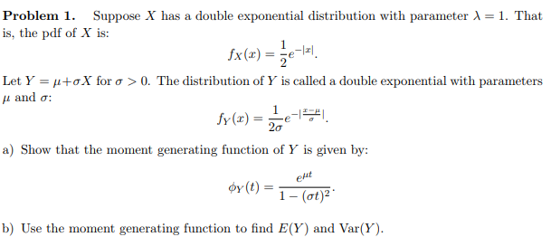 Solved Problem I. Suppose X has a double exponential | Chegg.com