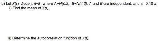 Solved How do I find the Mean and AutoCorrelation for X(t) ? | Chegg.com