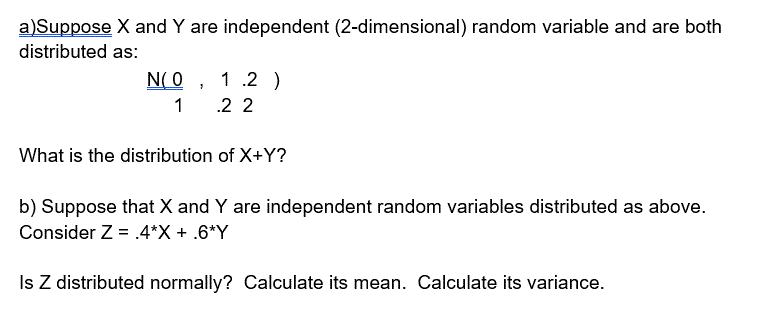 Solved a)Suppose X and Y are independent (2-dimensional) | Chegg.com