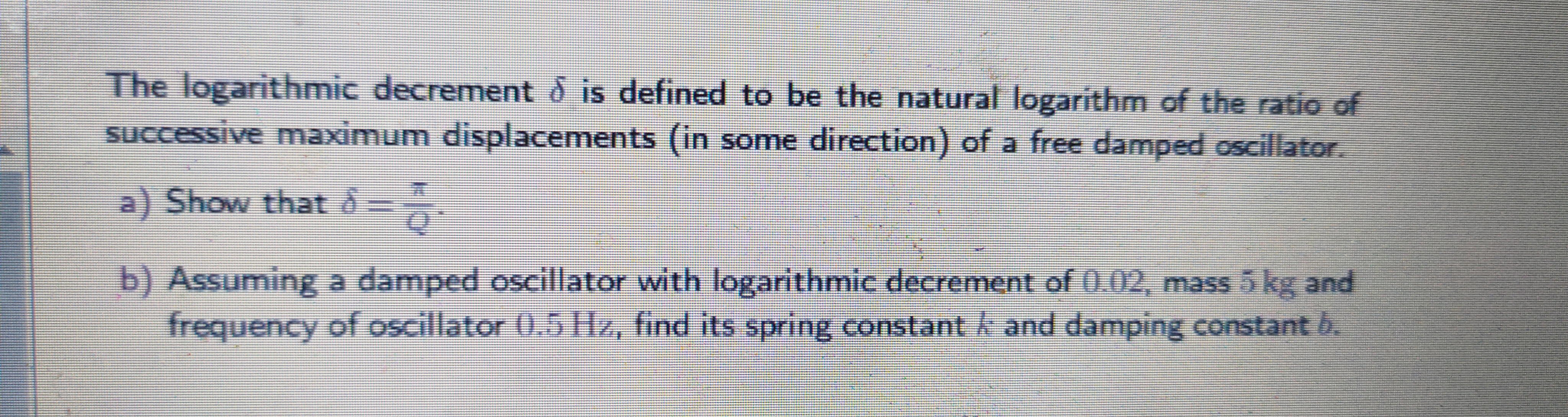 Solved The logarithmic decrement δ ﻿is defined to be the | Chegg.com