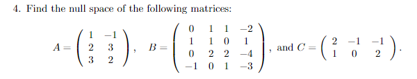 Solved 4. Find the null space of the following matrices: | Chegg.com