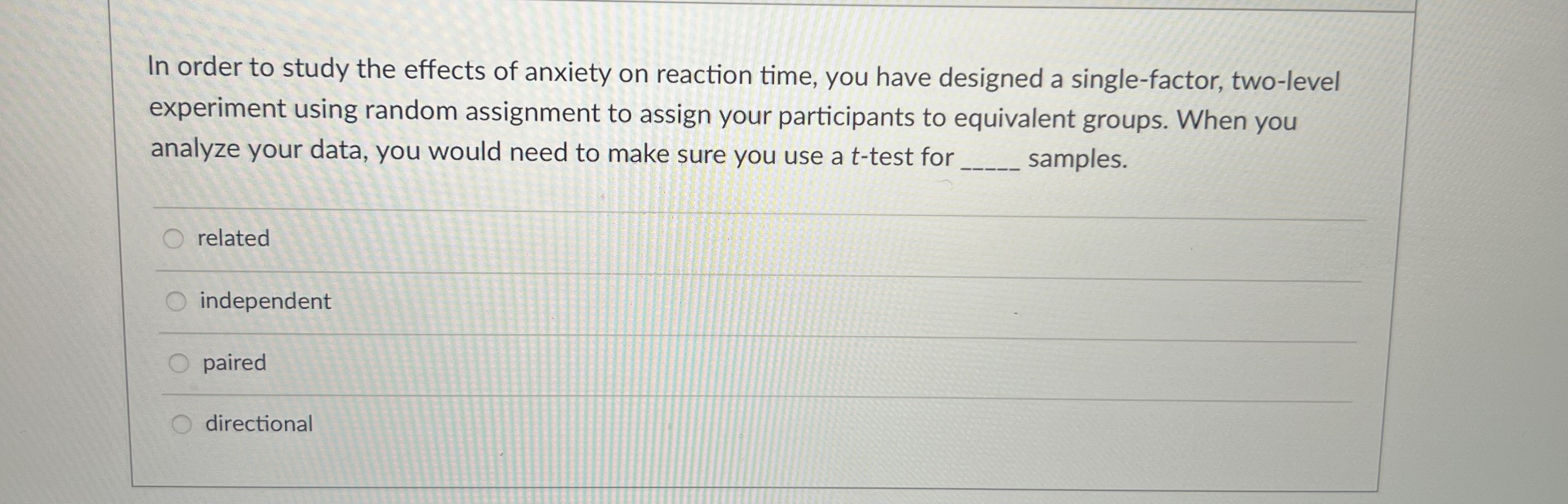 Solved In order to study the effects of anxiety on reaction | Chegg.com