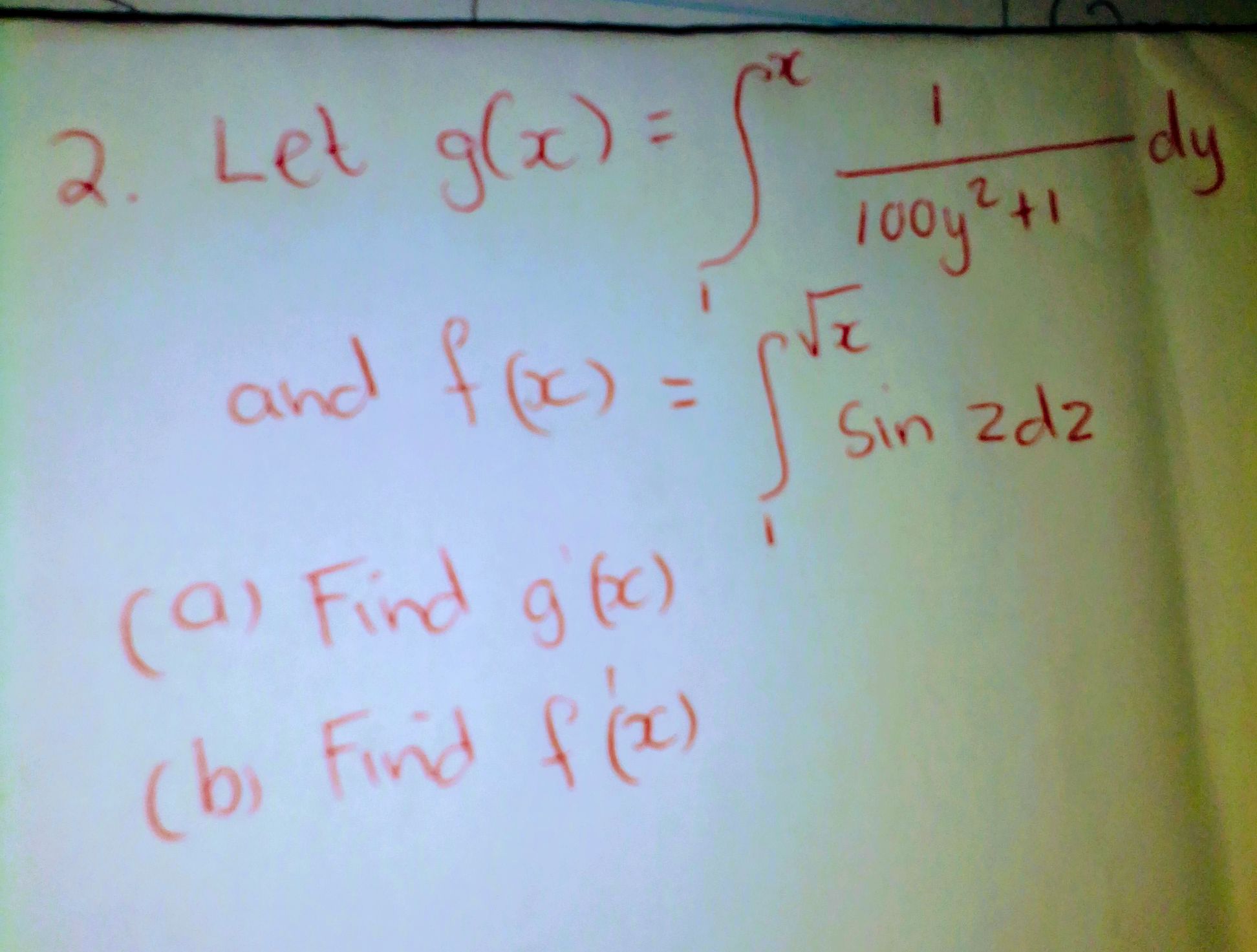 Solved 2. Let g(x)=∫−x100y2+11dy and f(x)=∫1xsinzdz (a) Find | Chegg.com