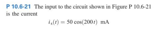 Solved P 10.6-21 The input to the circuit shown in Figure P | Chegg.com