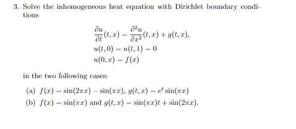 Solved 3. Solve the inhomogeneous heat equation with | Chegg.com