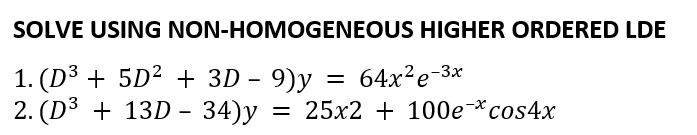 Solved SOLVE USING NON-HOMOGENEOUS HIGHER ORDERED LDE 1.(D3 | Chegg.com