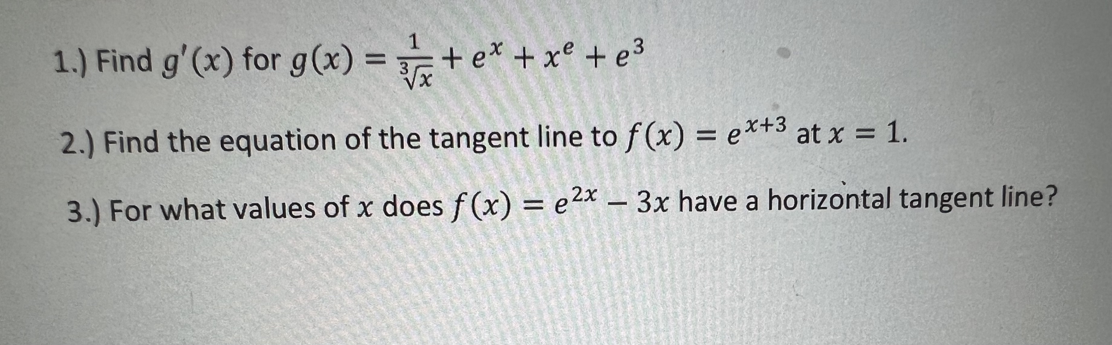 Solved 1.) Find g′(x) for g(x)=3x1+ex+xe+e3 2.) Find the | Chegg.com