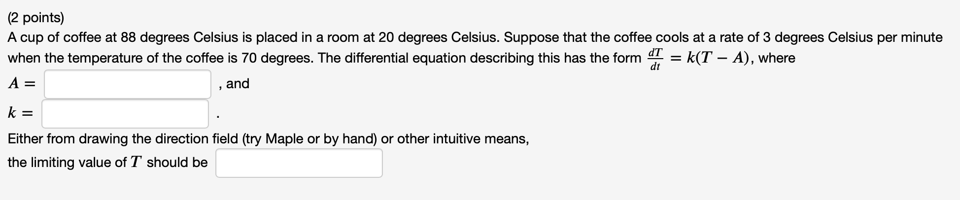 Solved (2 points) A cup of coffee at 88 degrees Celsius is | Chegg.com