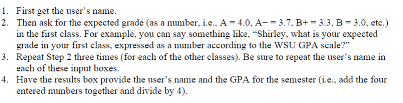 Solved 1. First get the user's name. 2. Then ask for the | Chegg.com