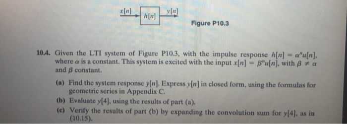 Solved nl Figure P10.3 10.4. Given the LTI system of Figure | Chegg.com