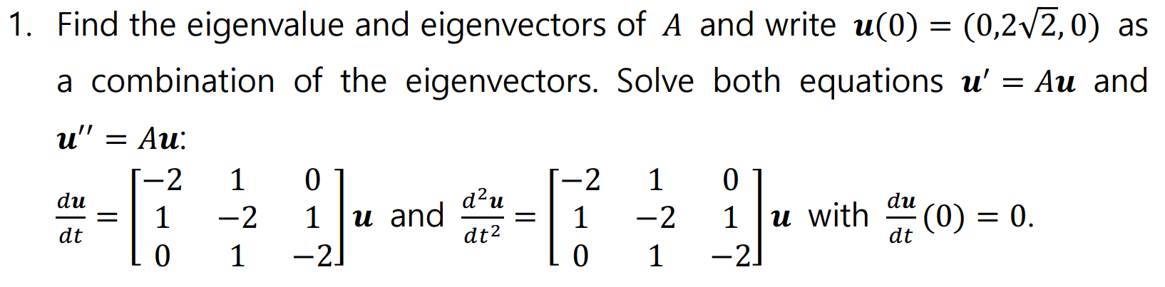 Solved 1. Find the eigenvalue and eigenvectors of A and | Chegg.com