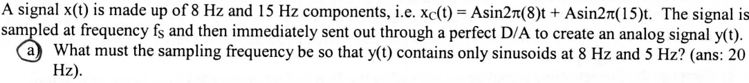 Solved Sampling, Nyquist Theorem, AliasingA signal x(t) is | Chegg.com