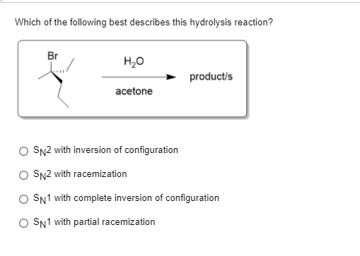 Solved Which of the following best describes this hydrolysis | Chegg.com