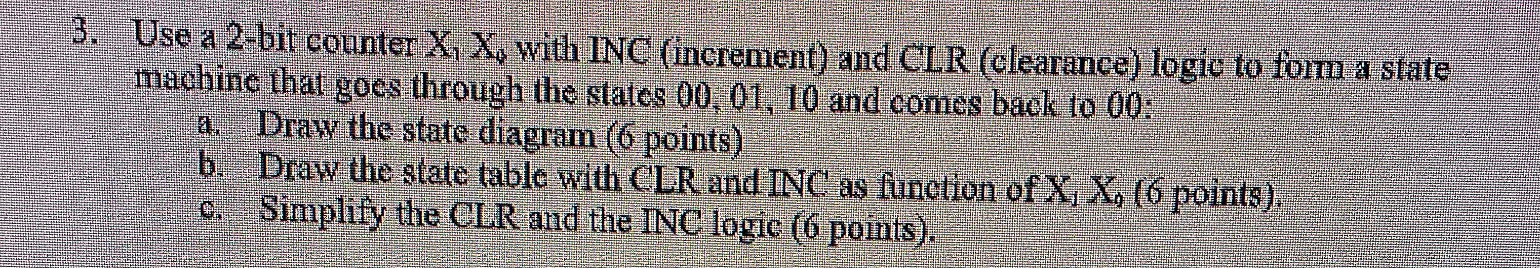 Solved 3. Use a 2-bit counter X1X4 with INC (increment) and | Chegg.com