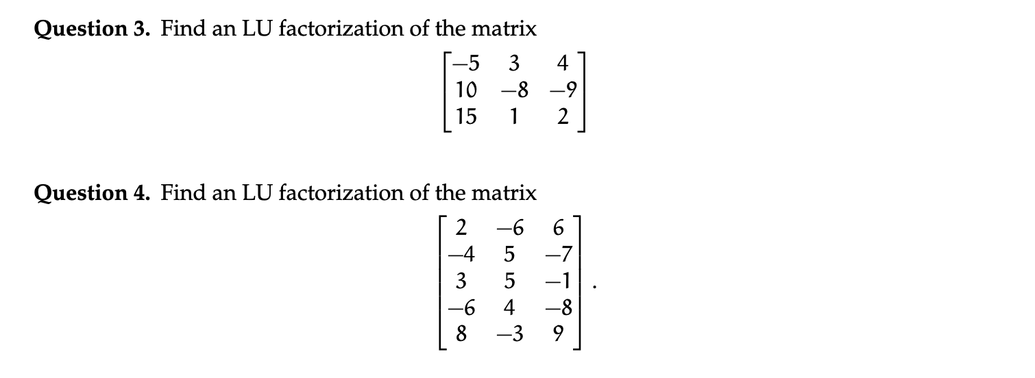 Solved Question 3. Find an LU factorization of the matrix | Chegg.com