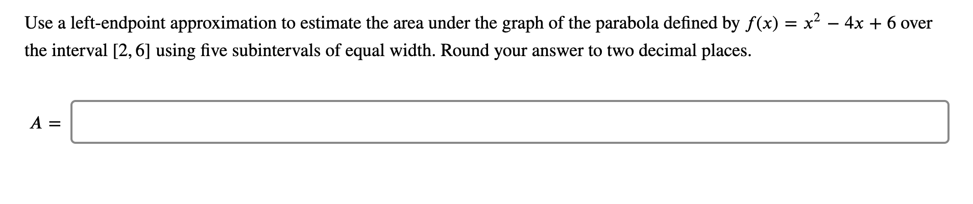 Solved Use a left-endpoint approximation to estimate the | Chegg.com