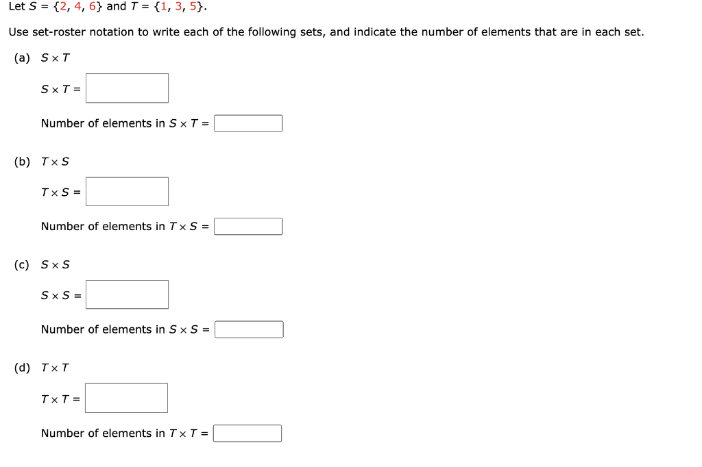 Solved Let S = {2, 4, 6} and T = {1, 3, 5}. Use set-roster | Chegg.com
