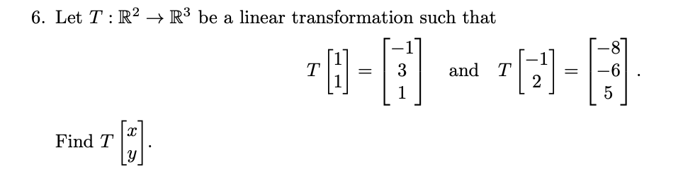 Solved 6. Let T : R² + R3 be a linear transformation such | Chegg.com