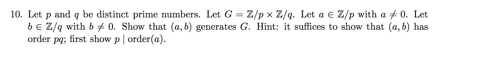 Solved 10. Let and a be distinct prime numbers. Let G = Z/p | Chegg.com