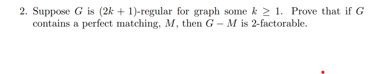 Solved 2. Suppose G is (2k + 1)-regular for graph some k > | Chegg.com
