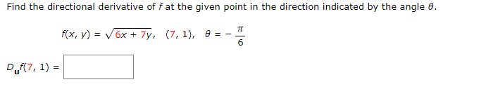 Solved f(x,y)=6x+7y,(7,1),θ=−6πDuf(7,1)= | Chegg.com
