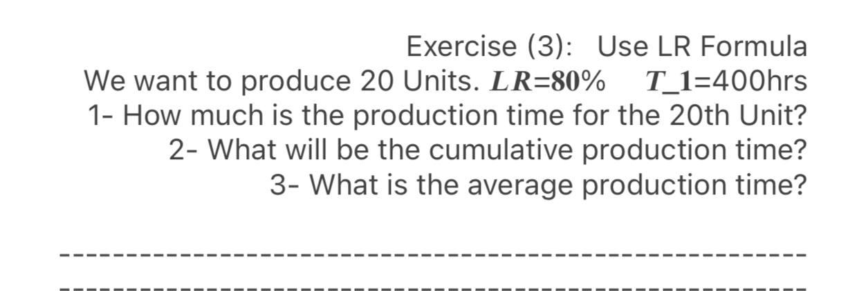 Solved Exercise (3): se LR Formula We want to produce 20 | Chegg.com