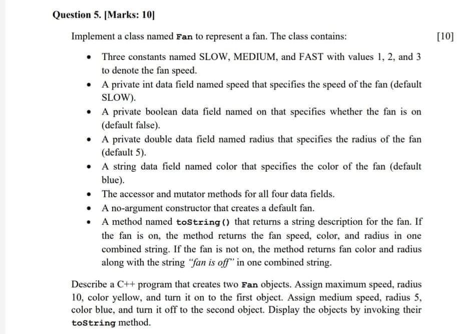 Solved Question 5. Marks: 100 Implement a class named Fan to | Chegg.com