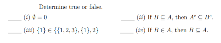 Solved Determine true or false. (i) 0 = 0 (ii) If B C A, | Chegg.com