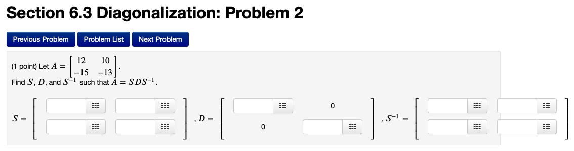 Solved Section 6.3 Diagonalization: Problem 2 Previous | Chegg.com