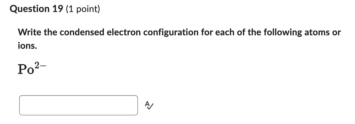 Solved Write the condensed electron configuration for each | Chegg.com