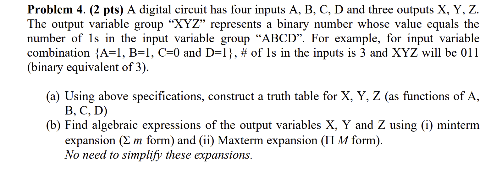 Solved Problem 4. (2 pts) A digital circuit has four inputs | Chegg.com Solved Problem 4. (2 pts) A digital circuit has four inputs | Chegg.com